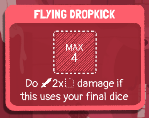 reunion:equipment:flying_dropkick [Official Dicey Dungeons Wiki]